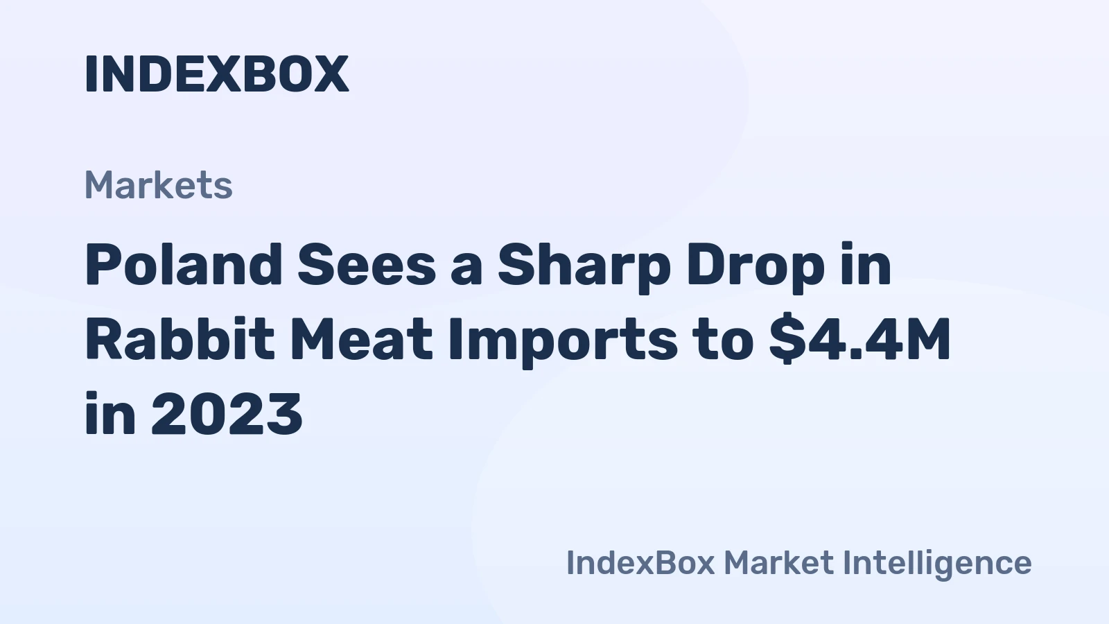 Poland Sees a Sharp Drop in Rabbit Meat Imports to $4.4M in 2023