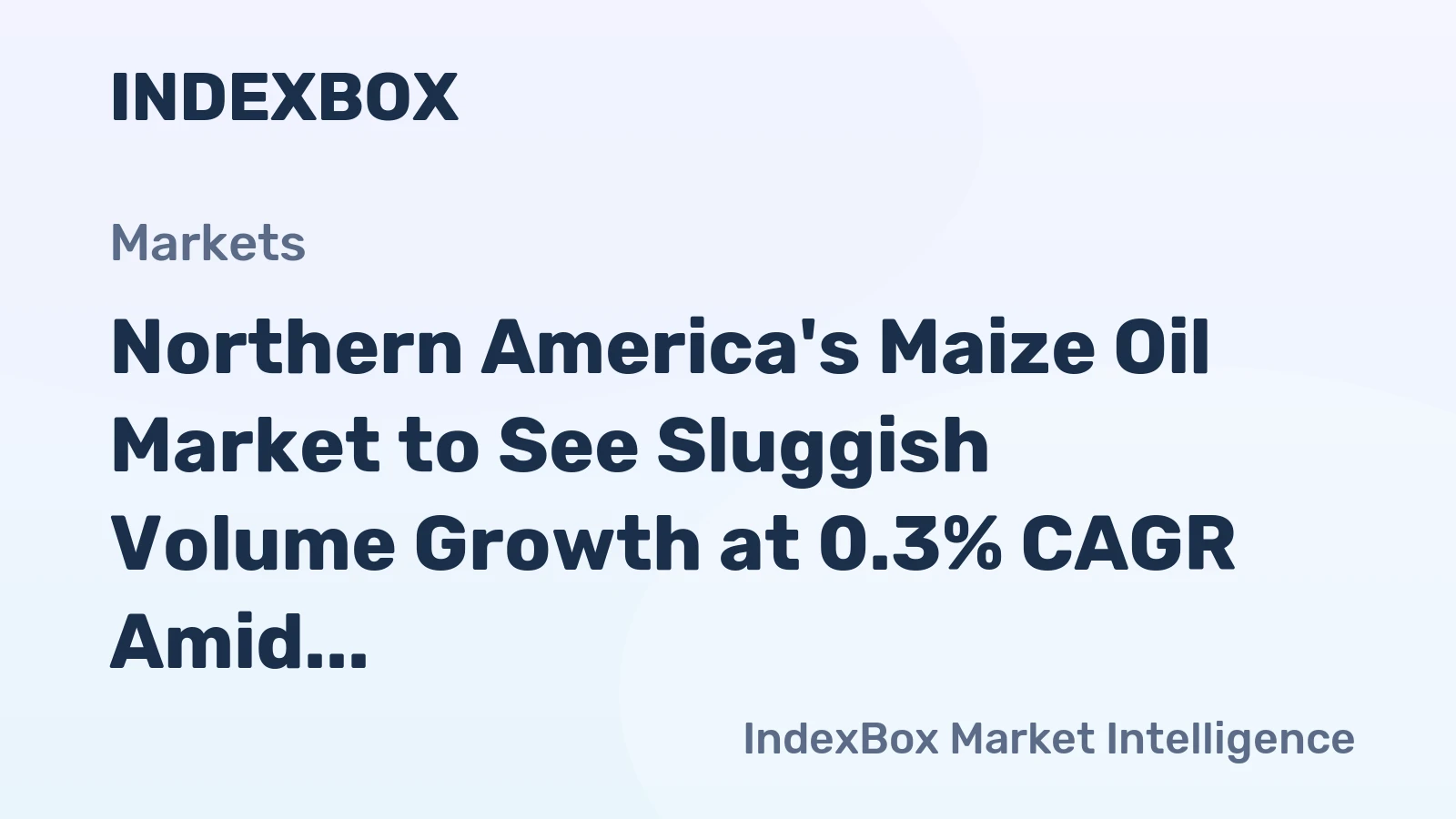 Northern America's Maize Oil Market to See Sluggish Volume Growth at 0.3% CAGR Amid Stronger Value Expansion