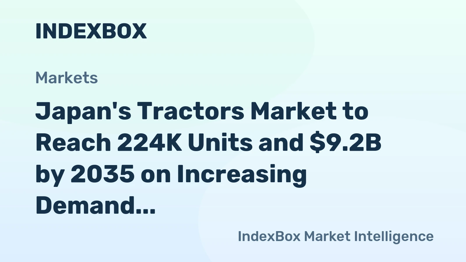 Japan's Tractors Market to Reach 224K Units and $9.2B by 2035 on Increasing Demand