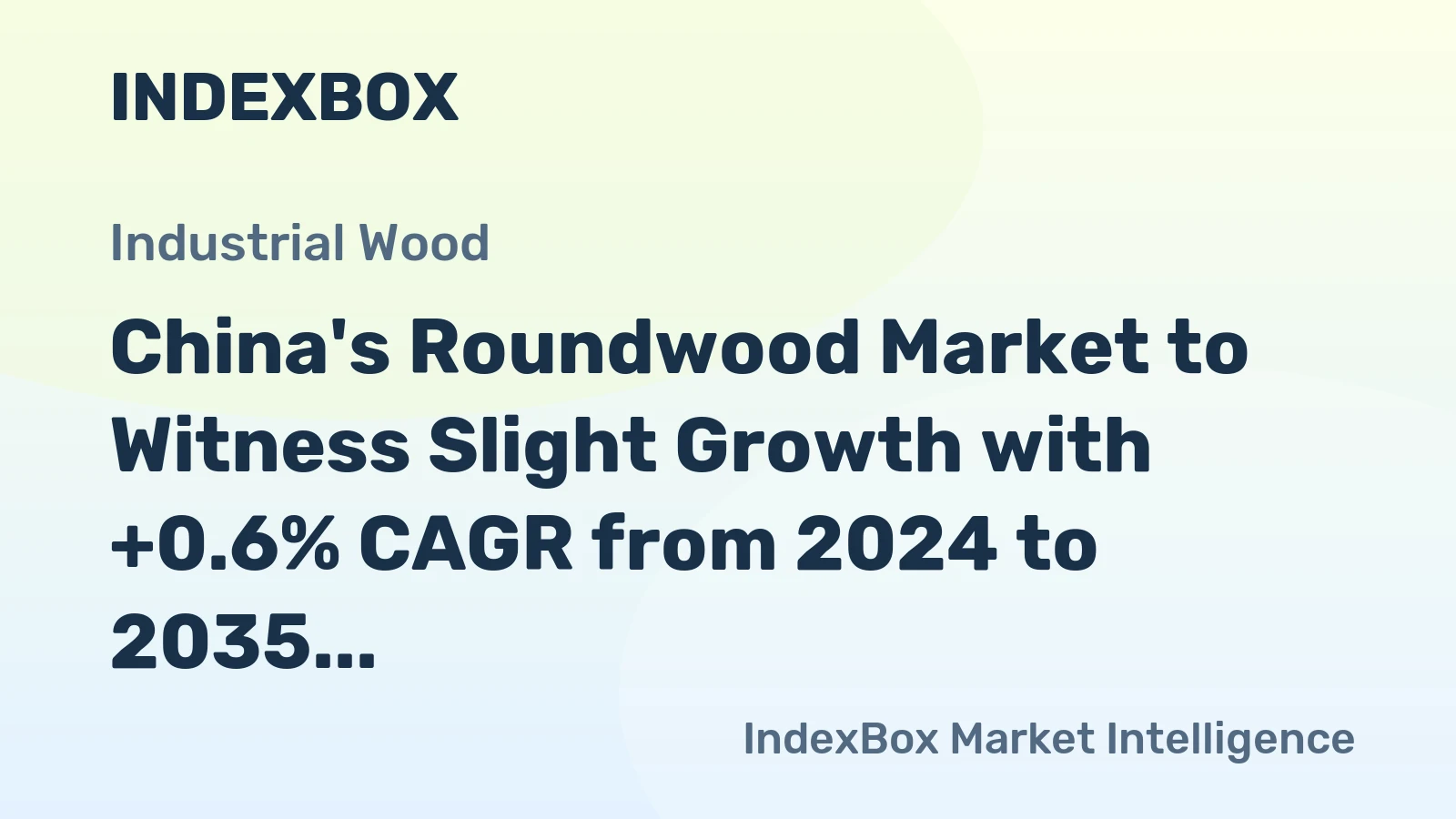 China's Roundwood Market to Witness Slight Growth with +0.6% CAGR from 2024 to 2035