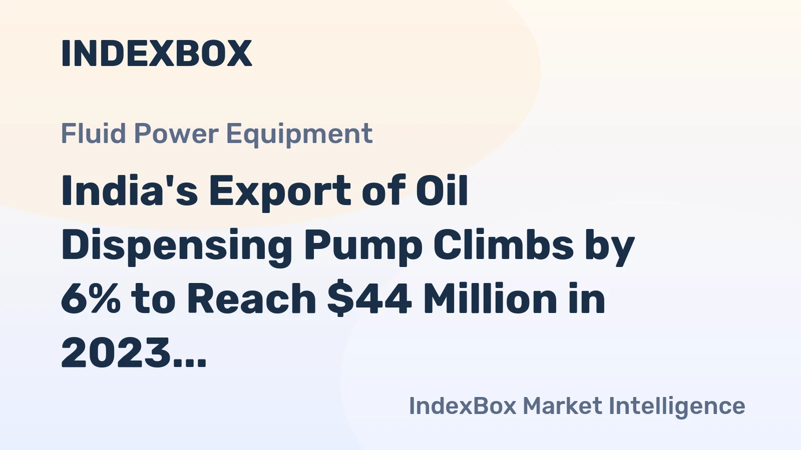 India's Export of Oil Dispensing Pump Climbs by 6% to Reach $44 Million in 2023