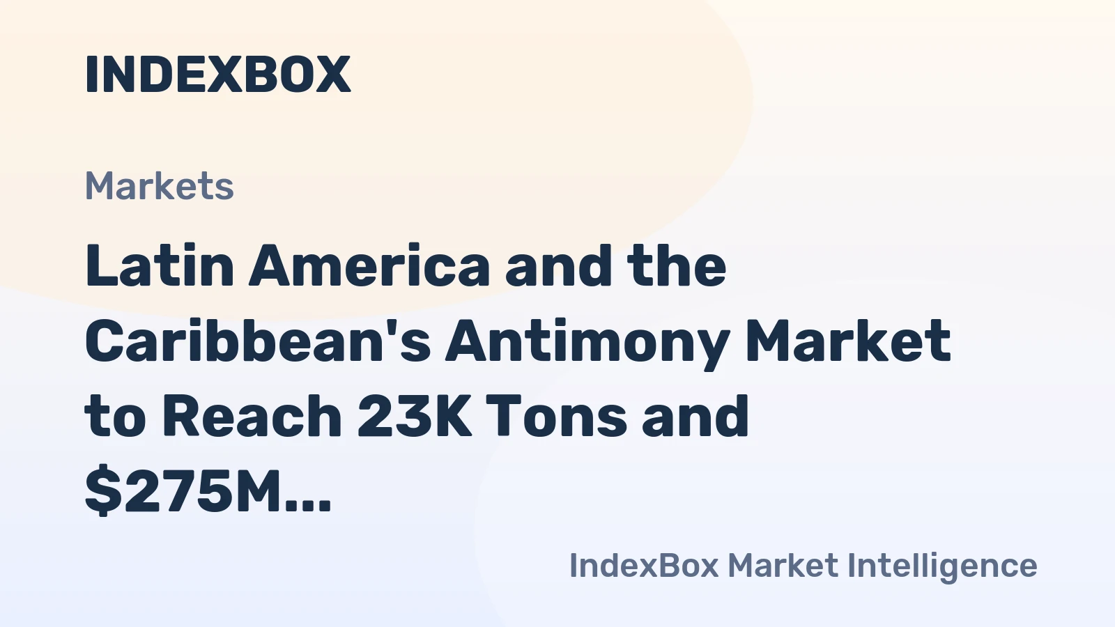 Latin America and the Caribbean's Antimony Market to Reach 23K Tons and $275M by 2035