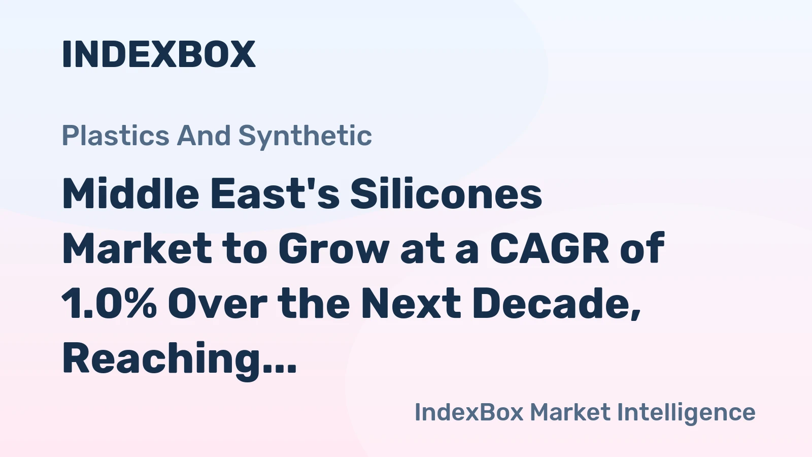 Middle East's Silicones Market to Grow at a CAGR of 1.0% Over the Next Decade, Reaching $1.5B by 2035