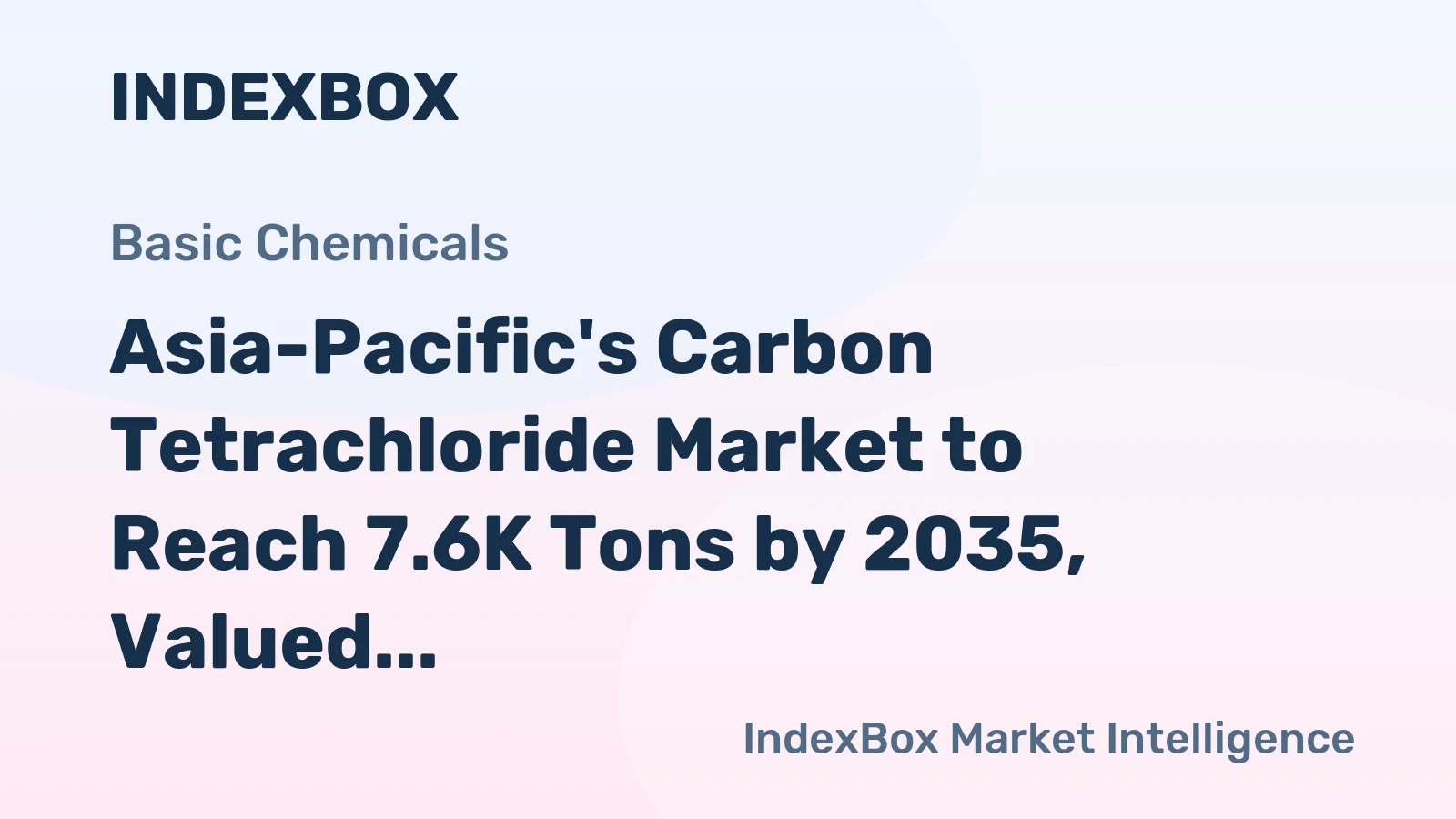 Asia-Pacific's Carbon Tetrachloride Market to Reach 7.6K Tons by 2035, Valued at $17M