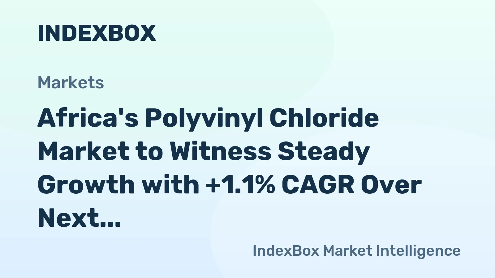 Africa's Polyvinyl Chloride Market to Witness Steady Growth with +1.1% CAGR Over Next Decade