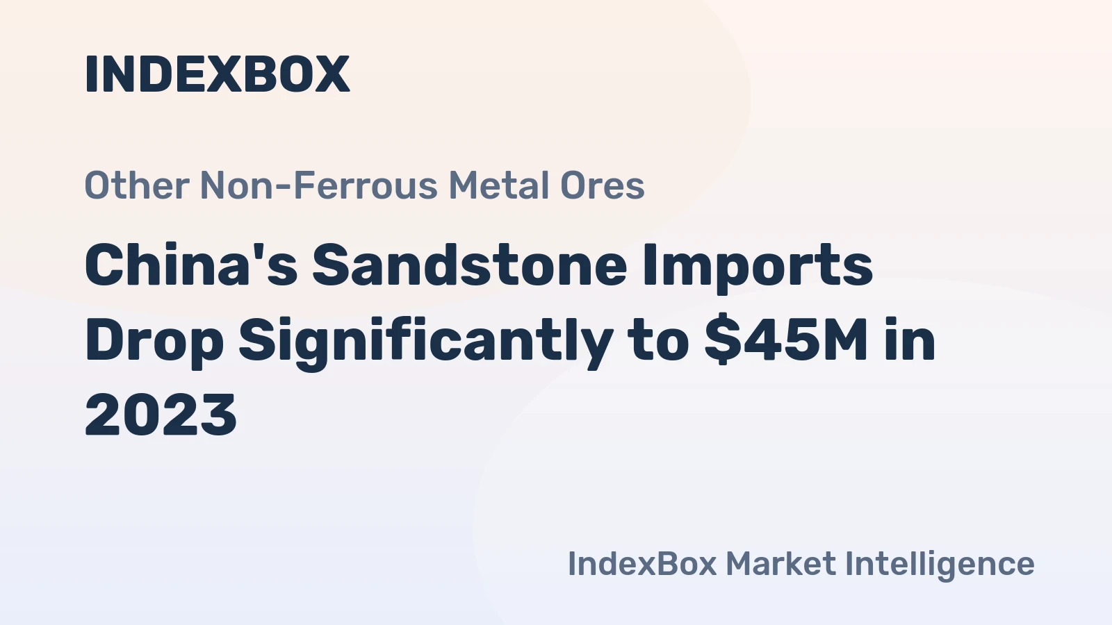 China's Sandstone Imports Drop Significantly to $45M in 2023