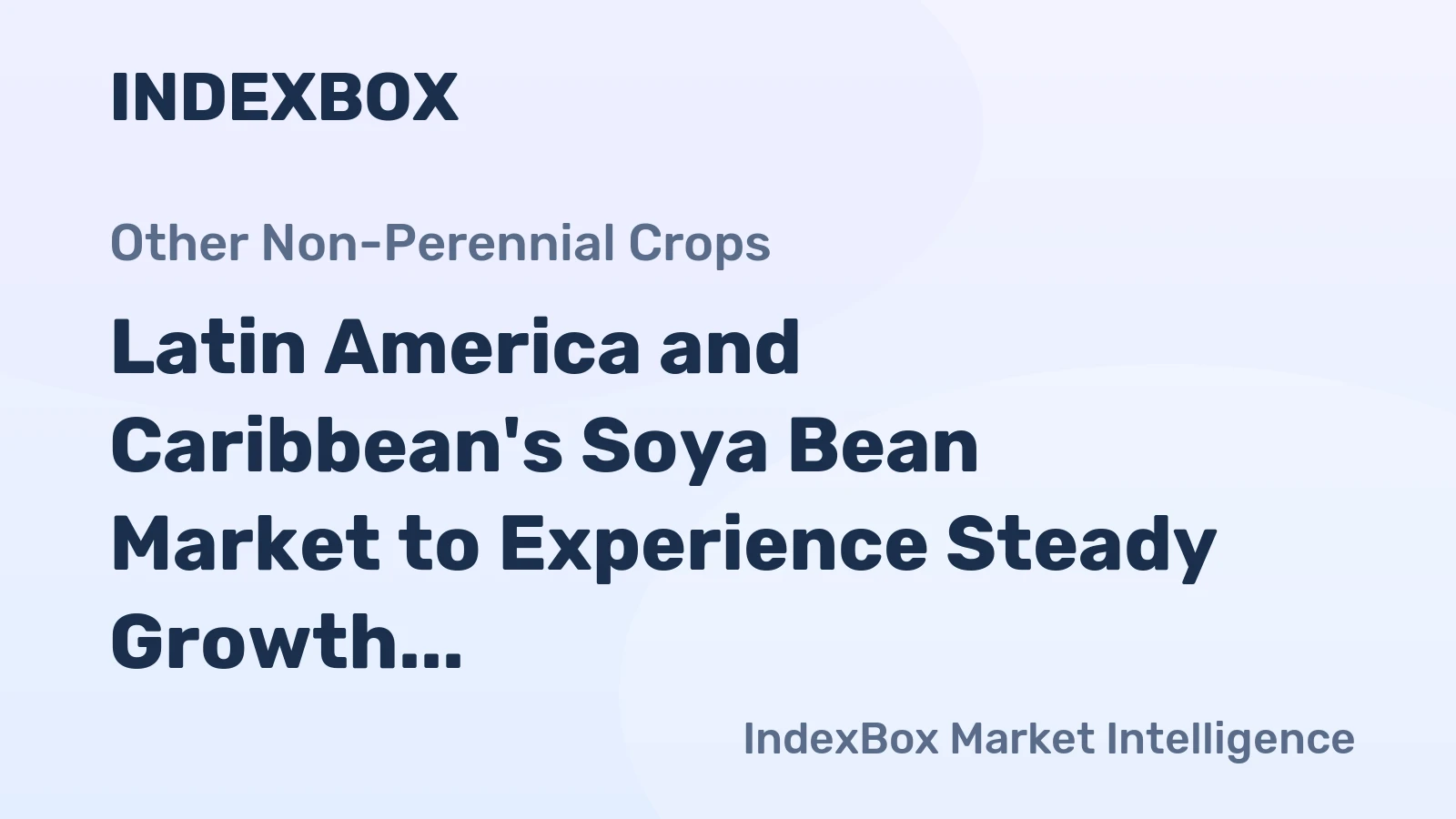 Latin America and Caribbean's Soya Bean Market to Experience Steady Growth with +1.4% CAGR