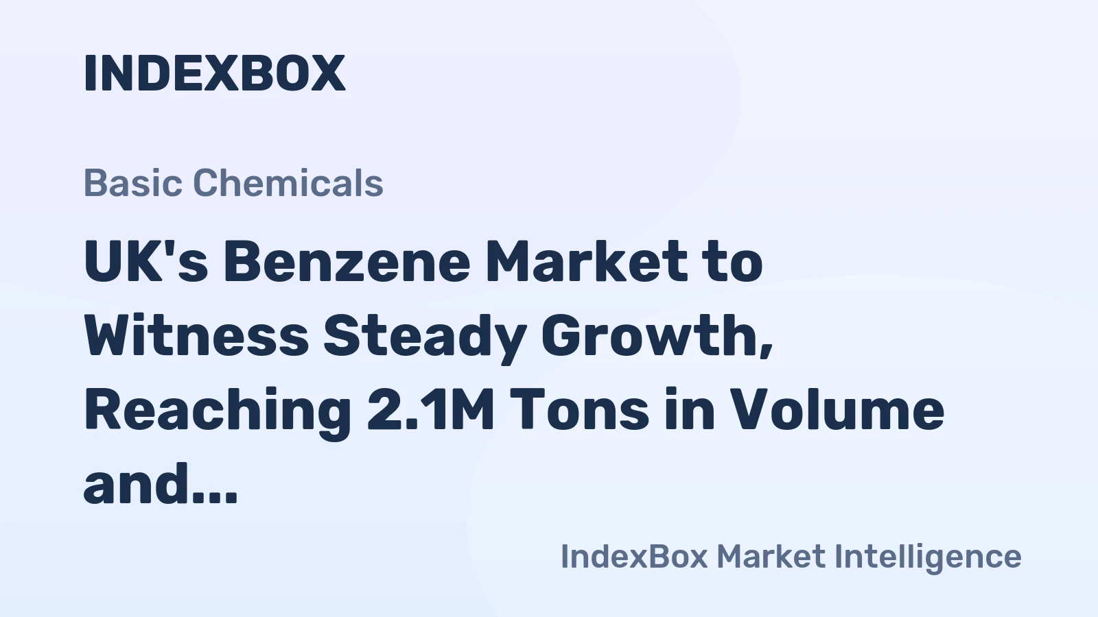 UK's Benzene Market to Witness Steady Growth, Reaching 2.1M Tons in Volume and $1.6B in Value by 2035