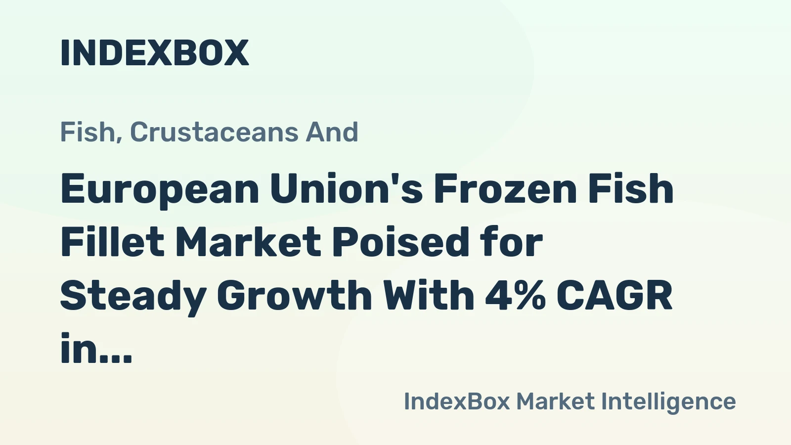 European Union's Frozen Fish Fillet Market Poised for Steady Growth With 4% CAGR in Value Through 2035
