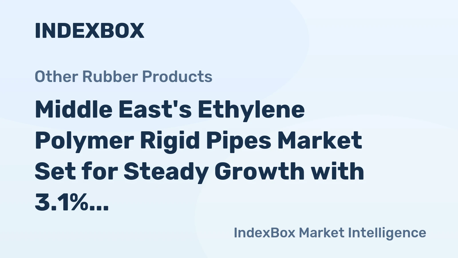 Middle East's Ethylene Polymer Rigid Pipes Market Set for Steady Growth with 3.1% CAGR in Value