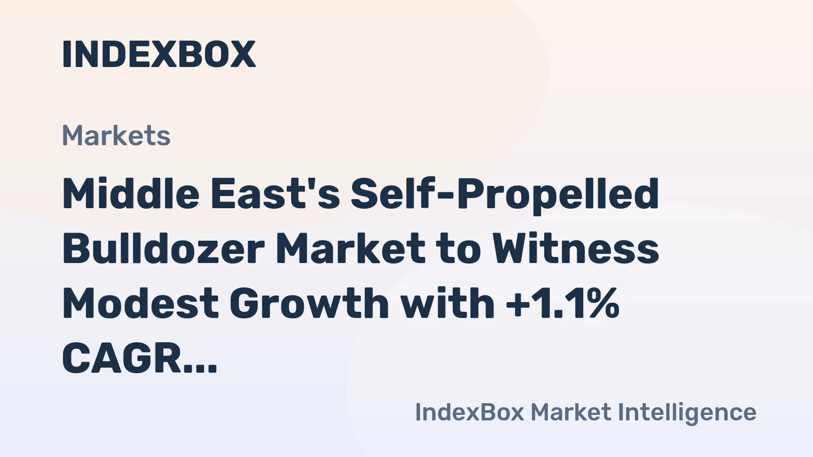 Middle East's Self-Propelled Bulldozer Market to Witness Modest Growth with +1.1% CAGR