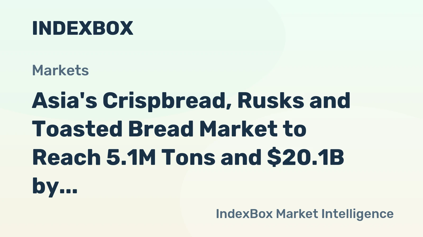 Asia's Crispbread, Rusks and Toasted Bread Market to Reach 5.1M Tons and $20.1B by 2035