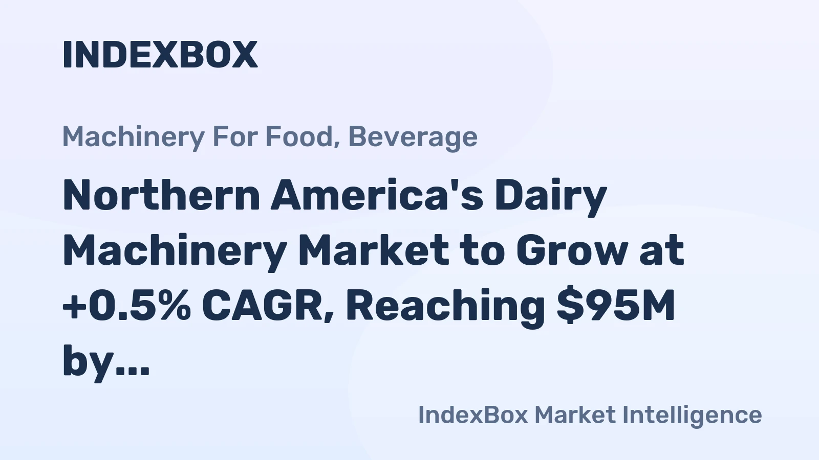 Northern America's Dairy Machinery Market to Grow at +0.5% CAGR, Reaching $95M by 2035