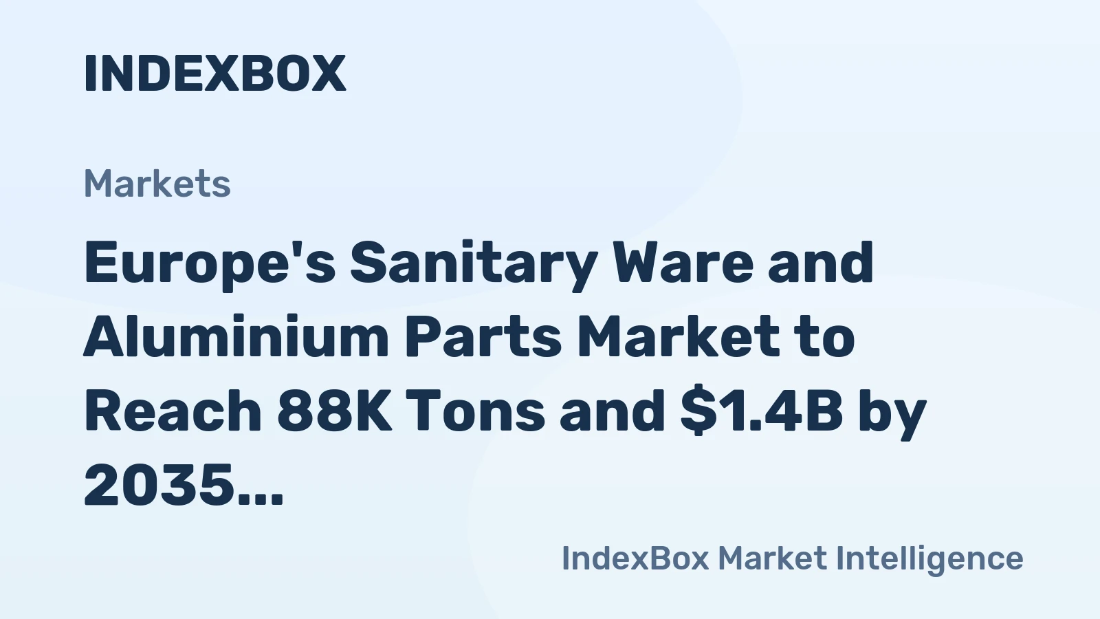 Europe's Sanitary Ware and Aluminium Parts Market to Reach 88K Tons and $1.4B by 2035, Fueled by Increasing Demand