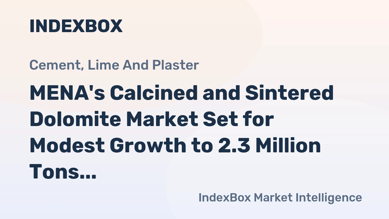 MENA's Calcined and Sintered Dolomite Market Set for Modest Growth to 2.3 Million Tons
