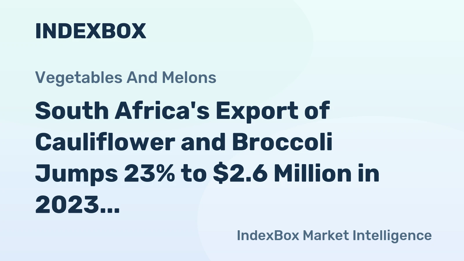 South Africa's Export of Cauliflower and Broccoli Jumps 23% to $2.6 Million in 2023