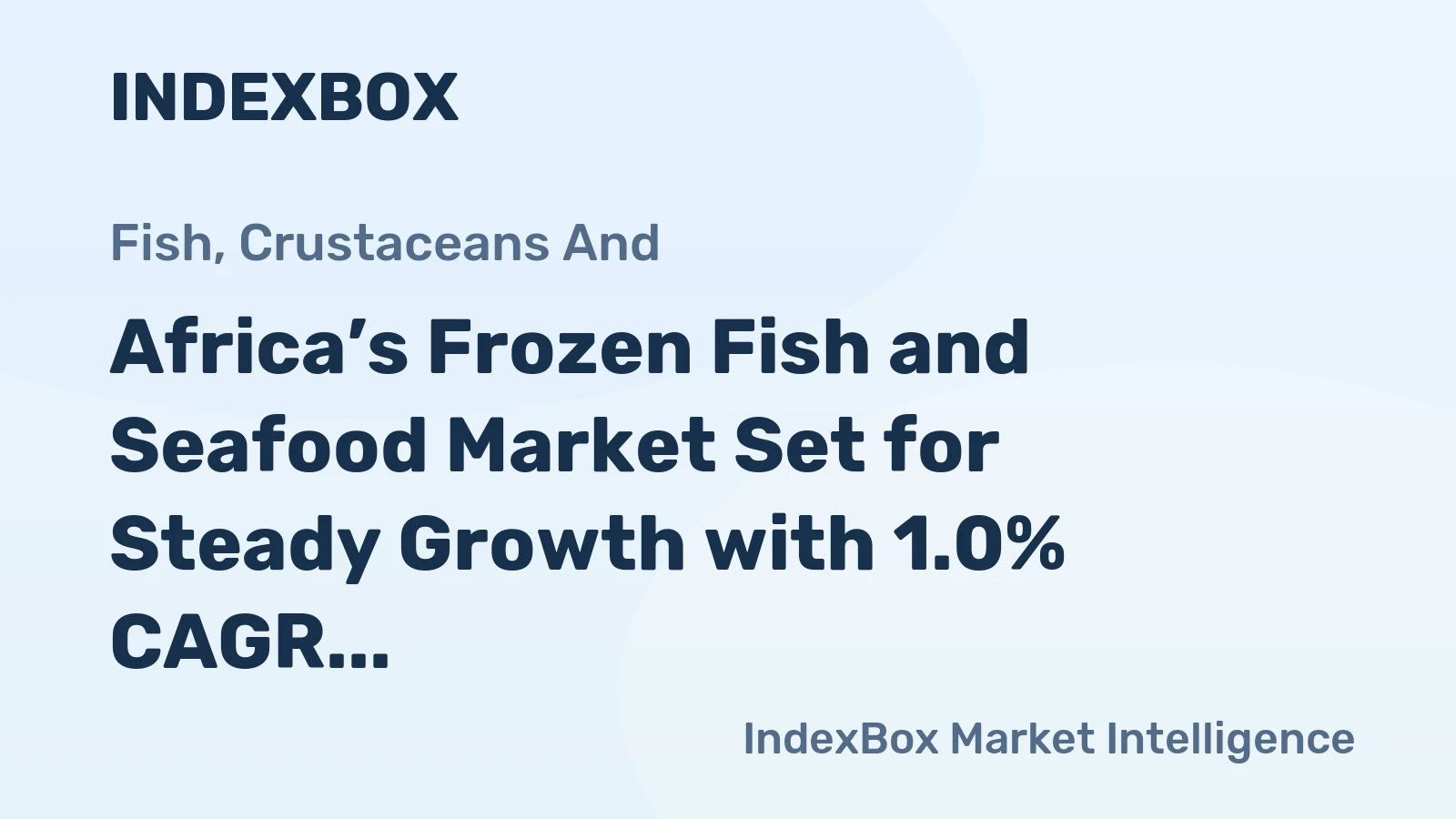 Africa’s Frozen Fish and Seafood Market Set for Steady Growth with 1.0% CAGR Through 2035