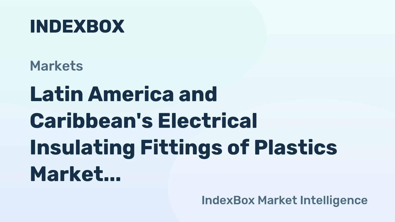 Latin America and Caribbean's Electrical Insulating Fittings of Plastics Market Expected to Grow at +2.7% CAGR Through 2035