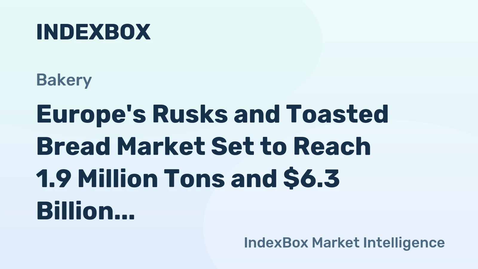 Europe's Rusks and Toasted Bread Market Set to Reach 1.9 Million Tons and $6.3 Billion by 2035