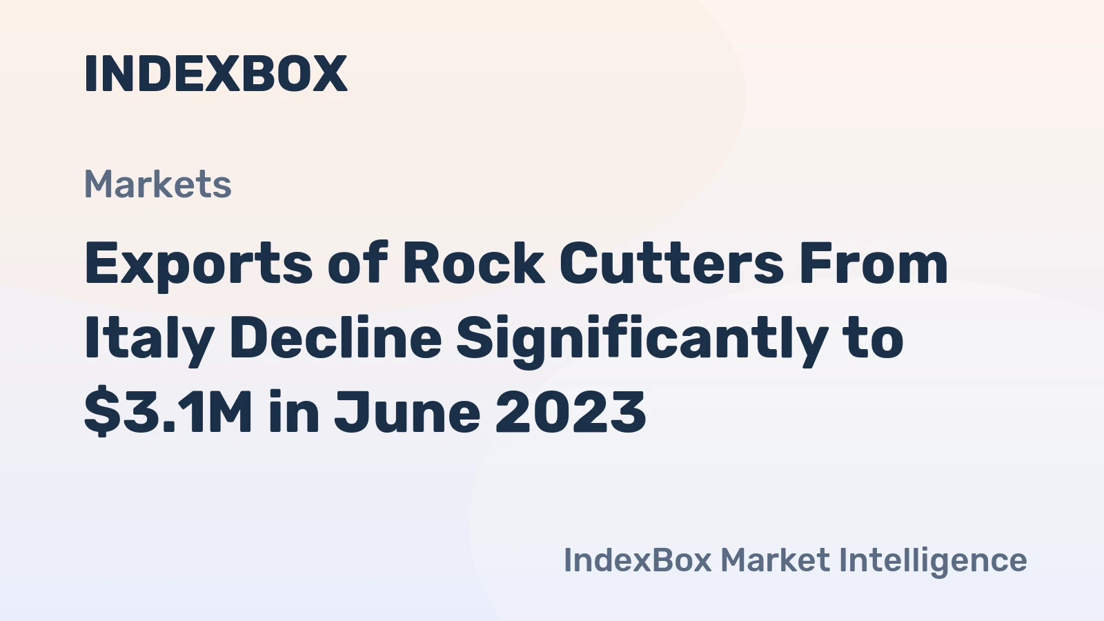 Exports of Rock Cutters From Italy Decline Significantly to $3.1M in June 2023