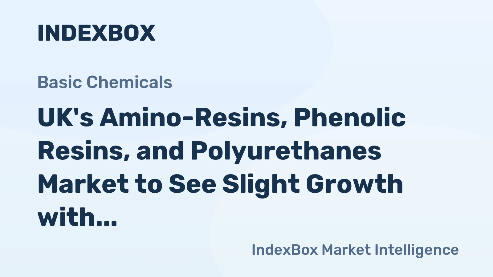 UK's Amino-Resins, Phenolic Resins, and Polyurethanes Market to See Slight Growth with +0.1% CAGR through 2035