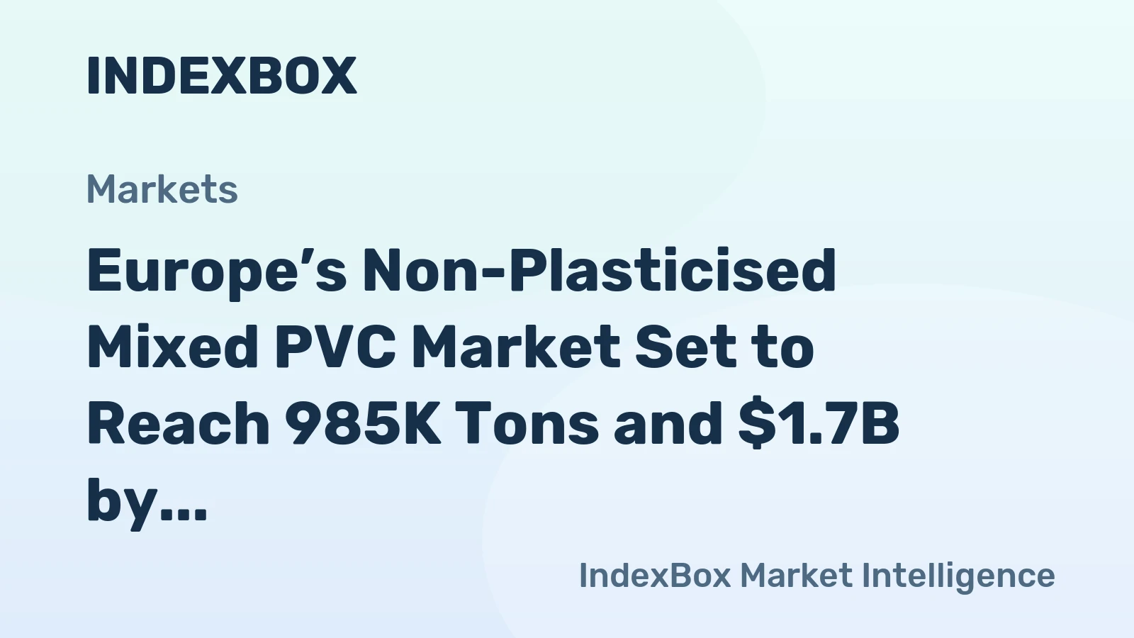Europe’s Non-Plasticised Mixed PVC Market Set to Reach 985K Tons and $1.7B by 2035