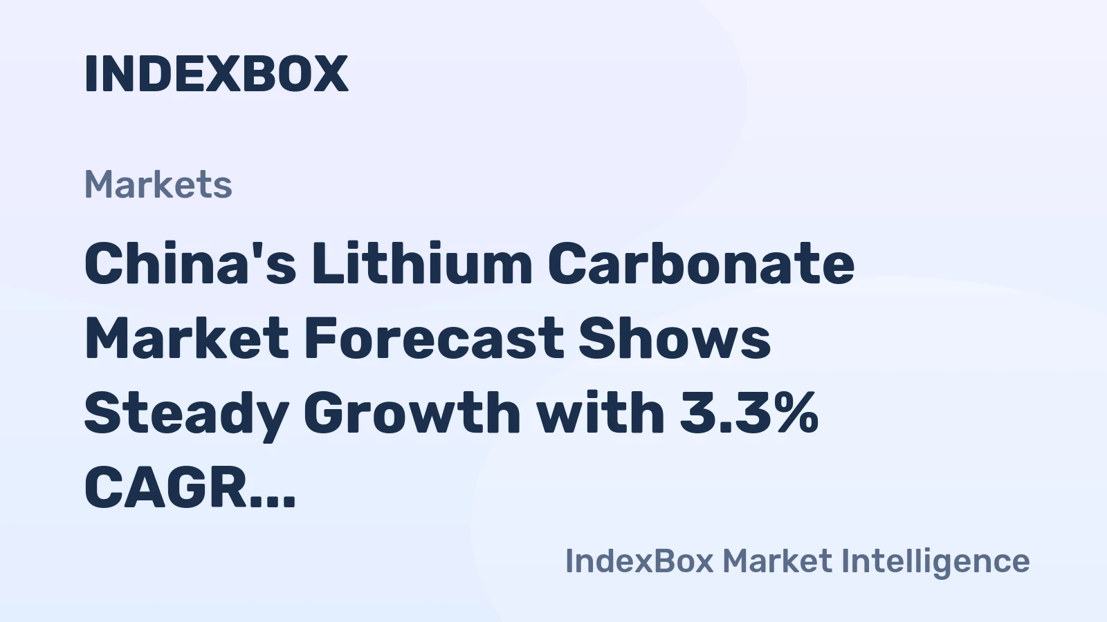 China's Lithium Carbonate Market Forecast Shows Steady Growth with 3.3% CAGR in Value Through 2035