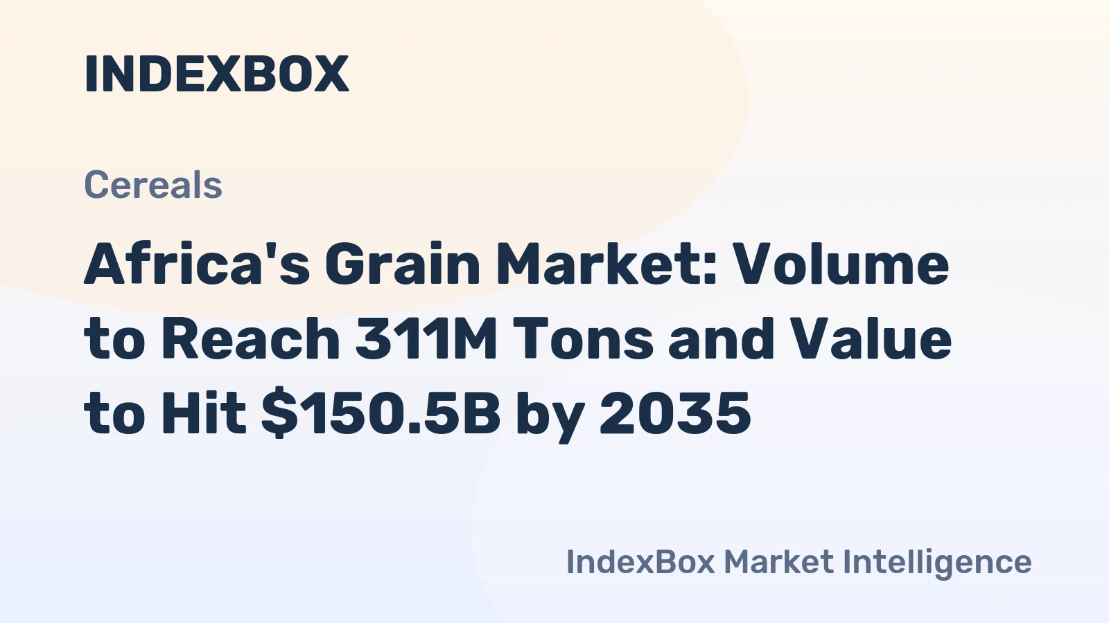 Africa's Grain Market: Volume to Reach 311M Tons and Value to Hit $150.5B by 2035