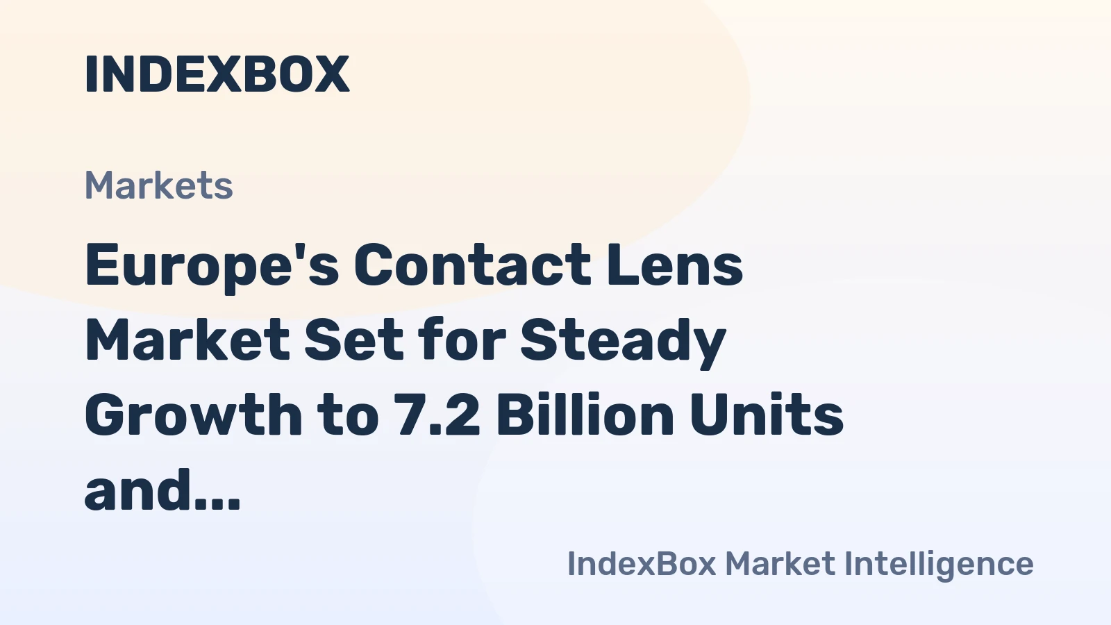Europe's Contact Lens Market Set for Steady Growth to 7.2 Billion Units and $5 Billion in Value