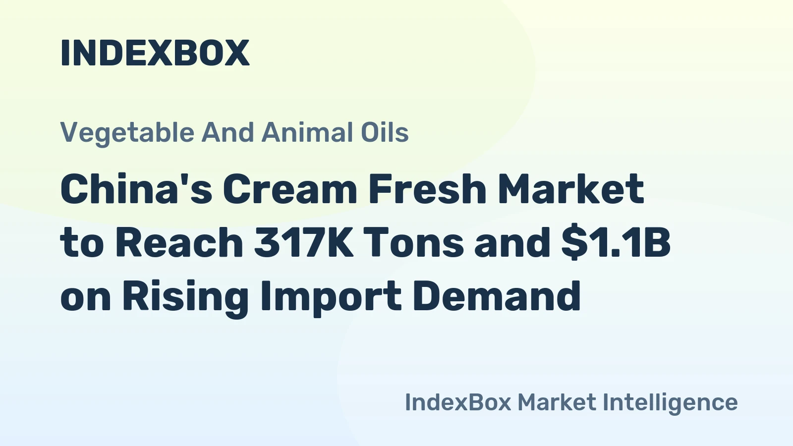 China's Cream Fresh Market to Reach 317K Tons and $1.1B on Rising Import Demand