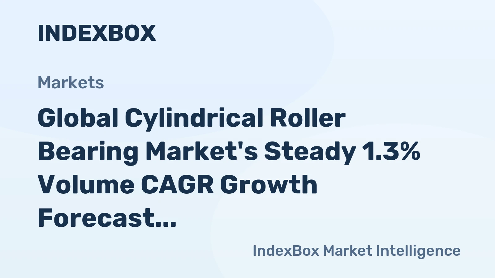 Global Cylindrical Roller Bearing Market's Steady 1.3% Volume CAGR Growth Forecast to 2035