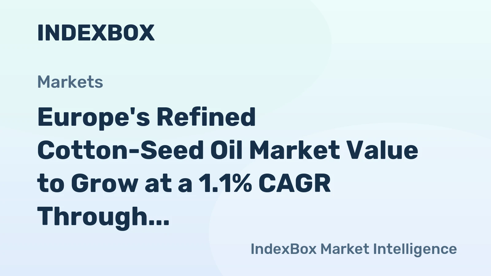 Europe's Refined Cotton-Seed Oil Market Value to Grow at a 1.1% CAGR Through 2035