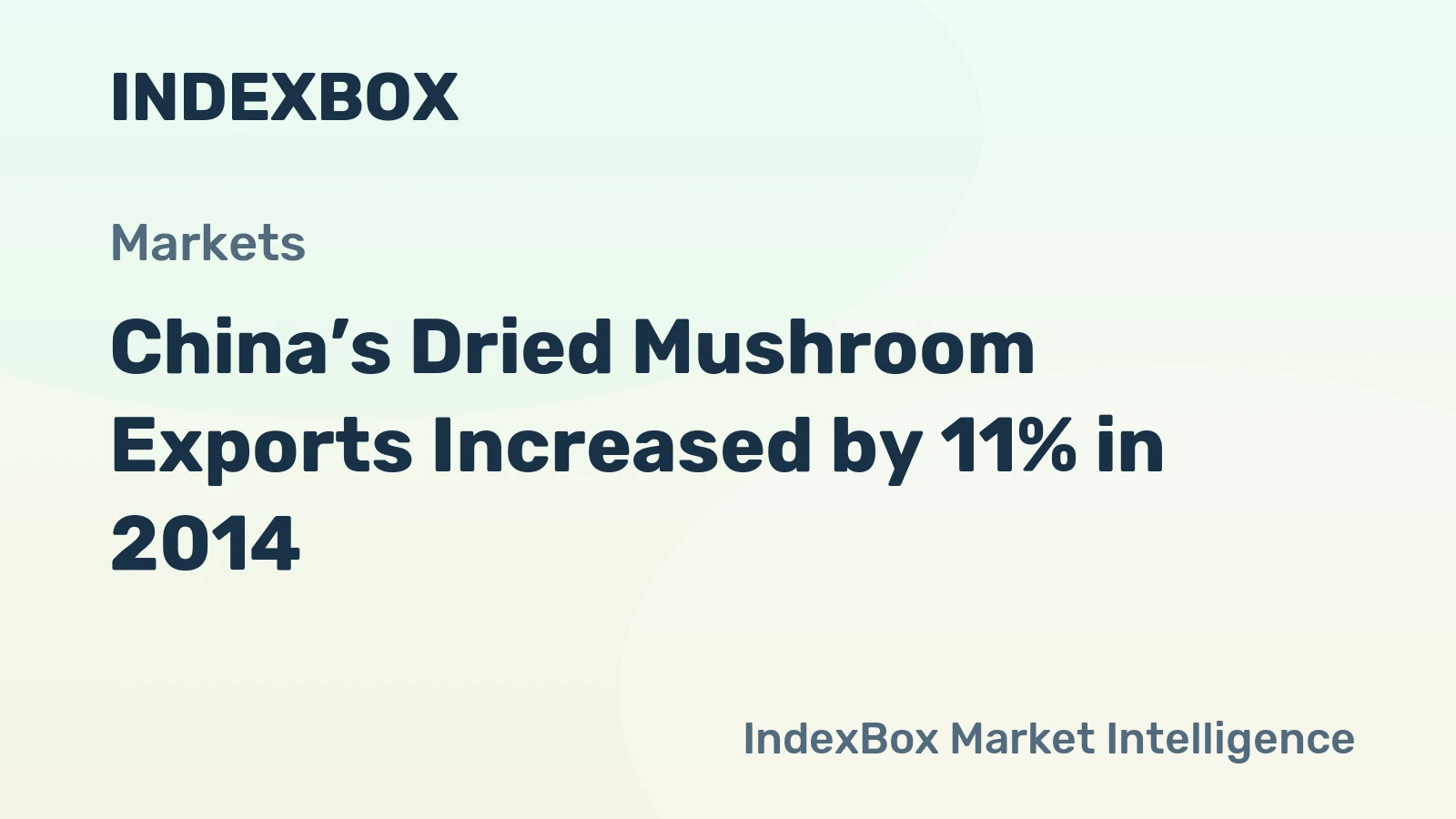 China’s Dried Mushroom Exports Increased by 11% in 2014