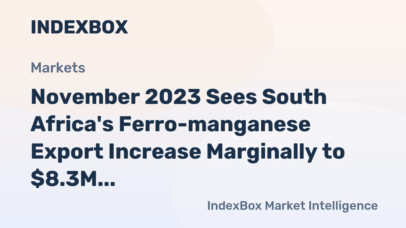 November 2023 Sees South Africa's Ferro-manganese Export Increase Marginally to $8.3M