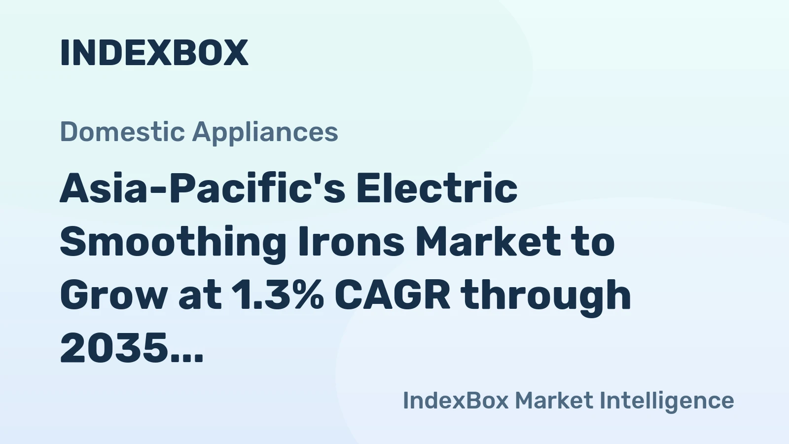 Asia-Pacific's Electric Smoothing Irons Market to Grow at 1.3% CAGR through 2035