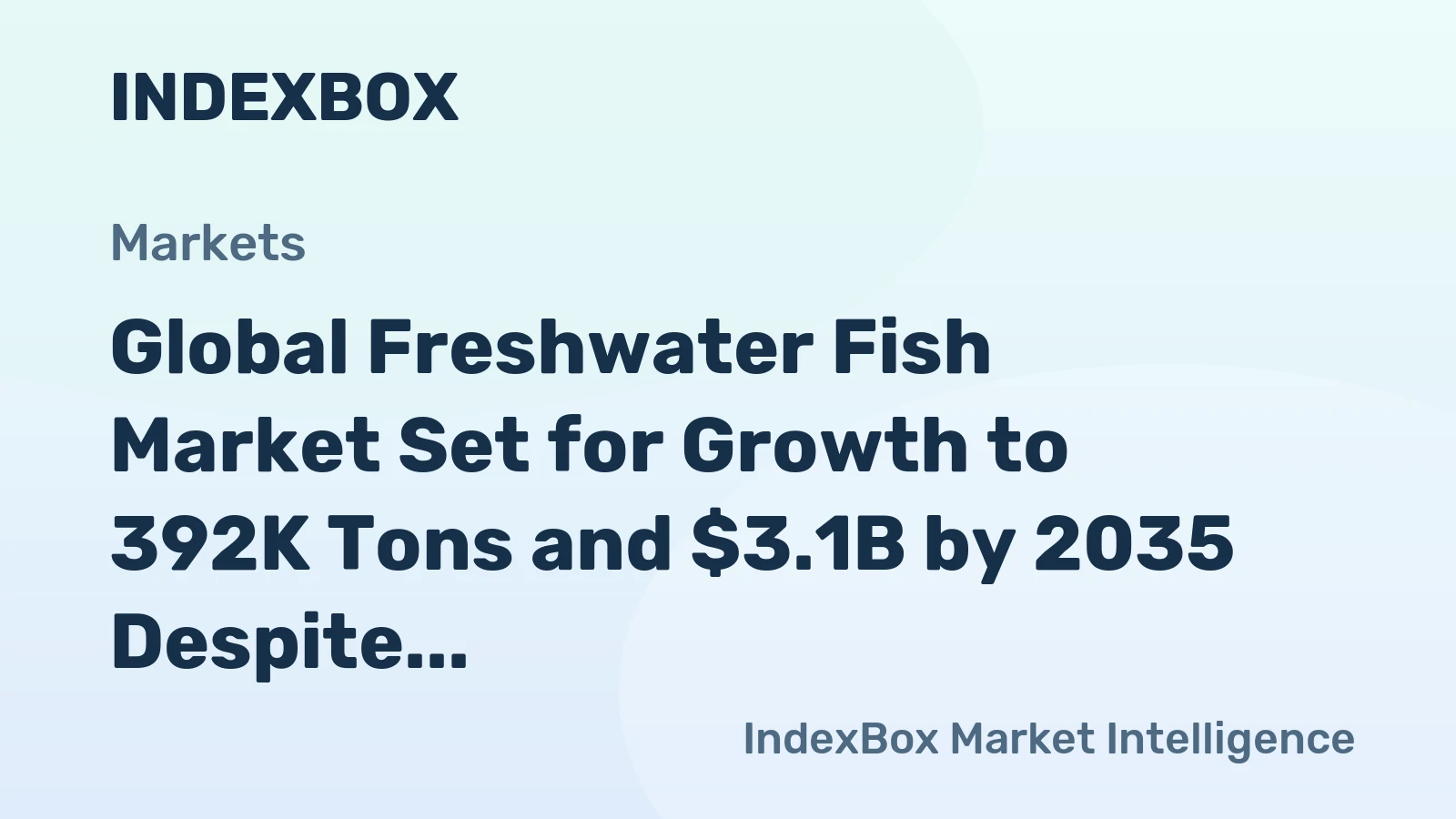 Global Freshwater Fish Market Set for Growth to 392K Tons and $3.1B by 2035 Despite Recent Dip