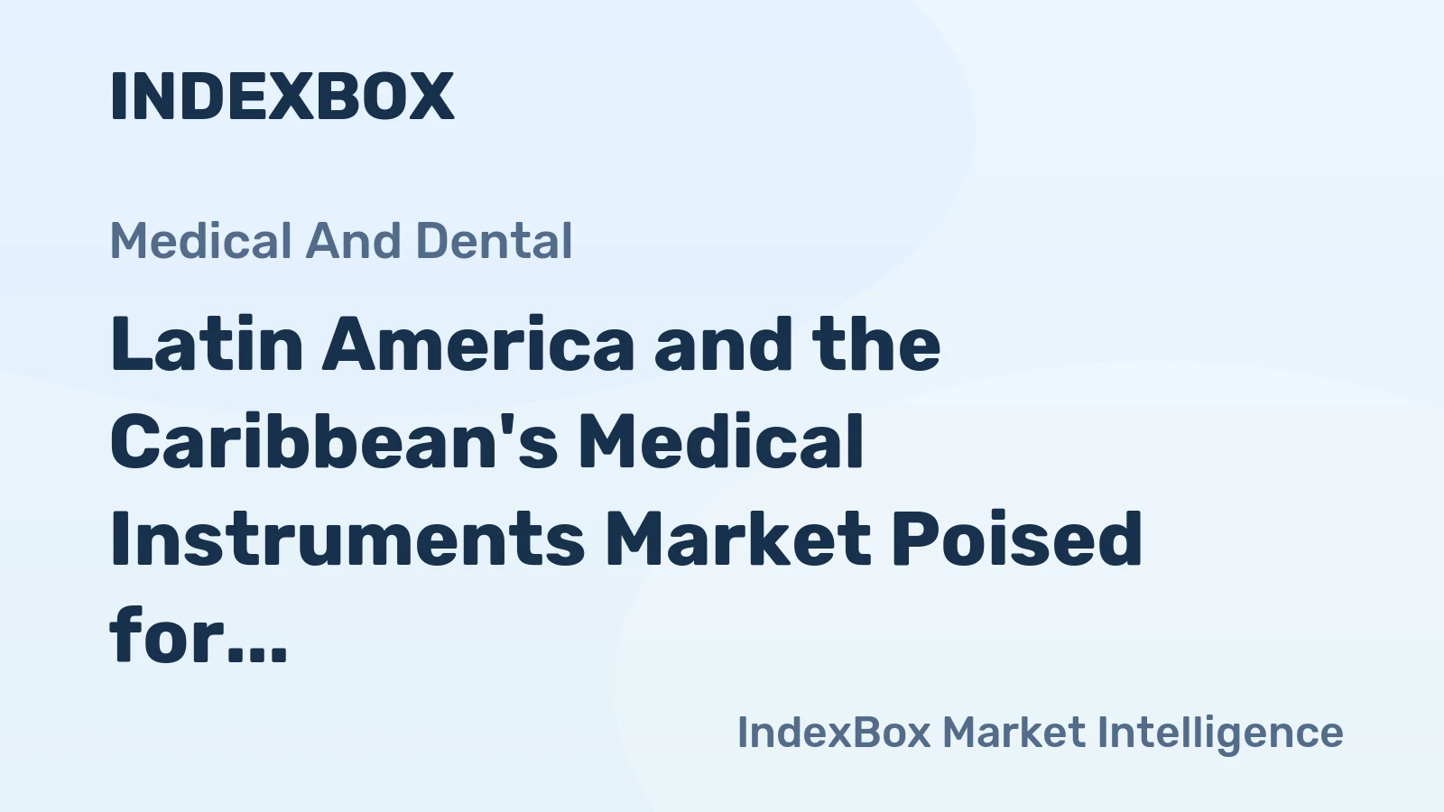 Latin America and the Caribbean's Medical Instruments Market Poised for Steady Growth with a 1.2% CAGR