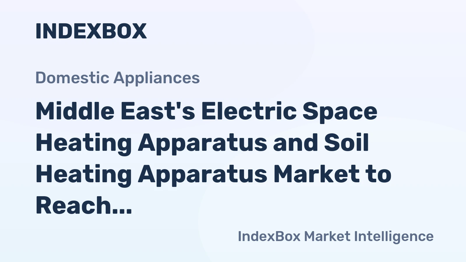 Middle East's Electric Space Heating Apparatus and Soil Heating Apparatus Market to Reach 13M Units and $627M by 2035