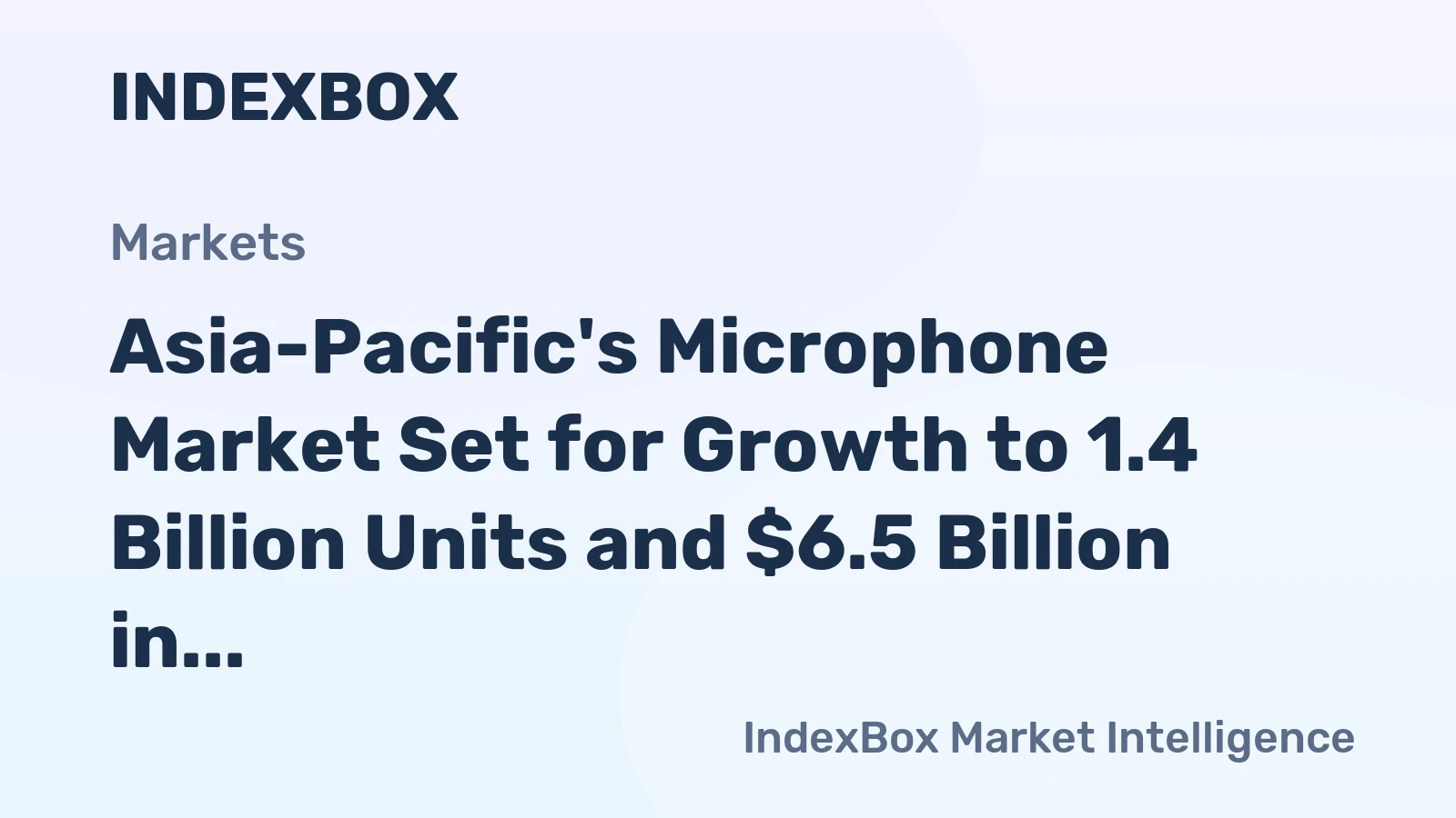 Asia-Pacific's Microphone Market Set for Growth to 1.4 Billion Units and $6.5 Billion in Value