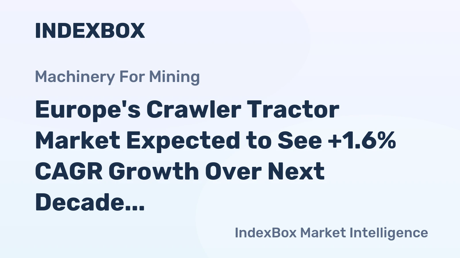 Europe's Crawler Tractor Market Expected to See +1.6% CAGR Growth Over Next Decade