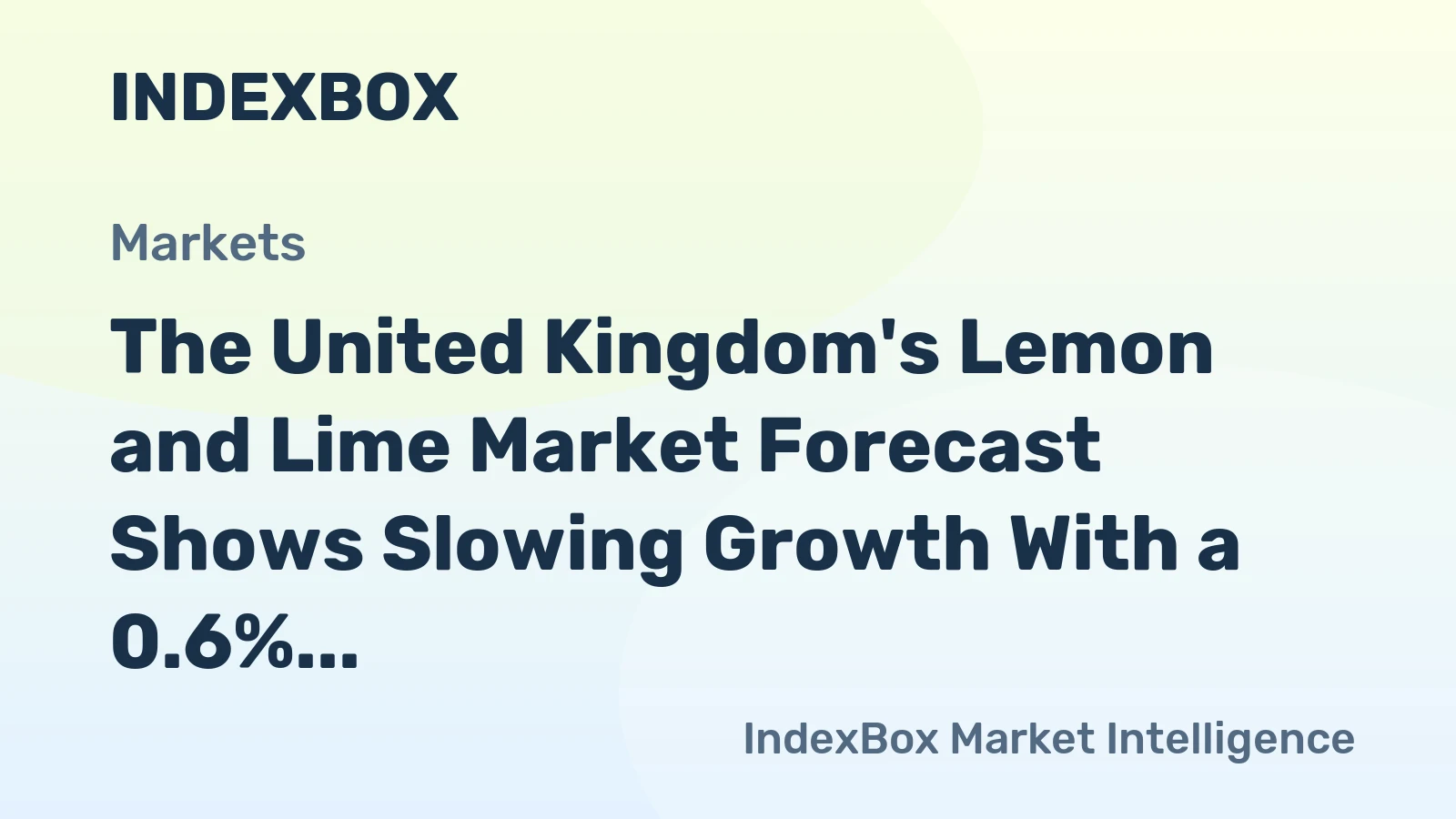 The United Kingdom's Lemon and Lime Market Forecast Shows Slowing Growth With a 0.6% Volume CAGR