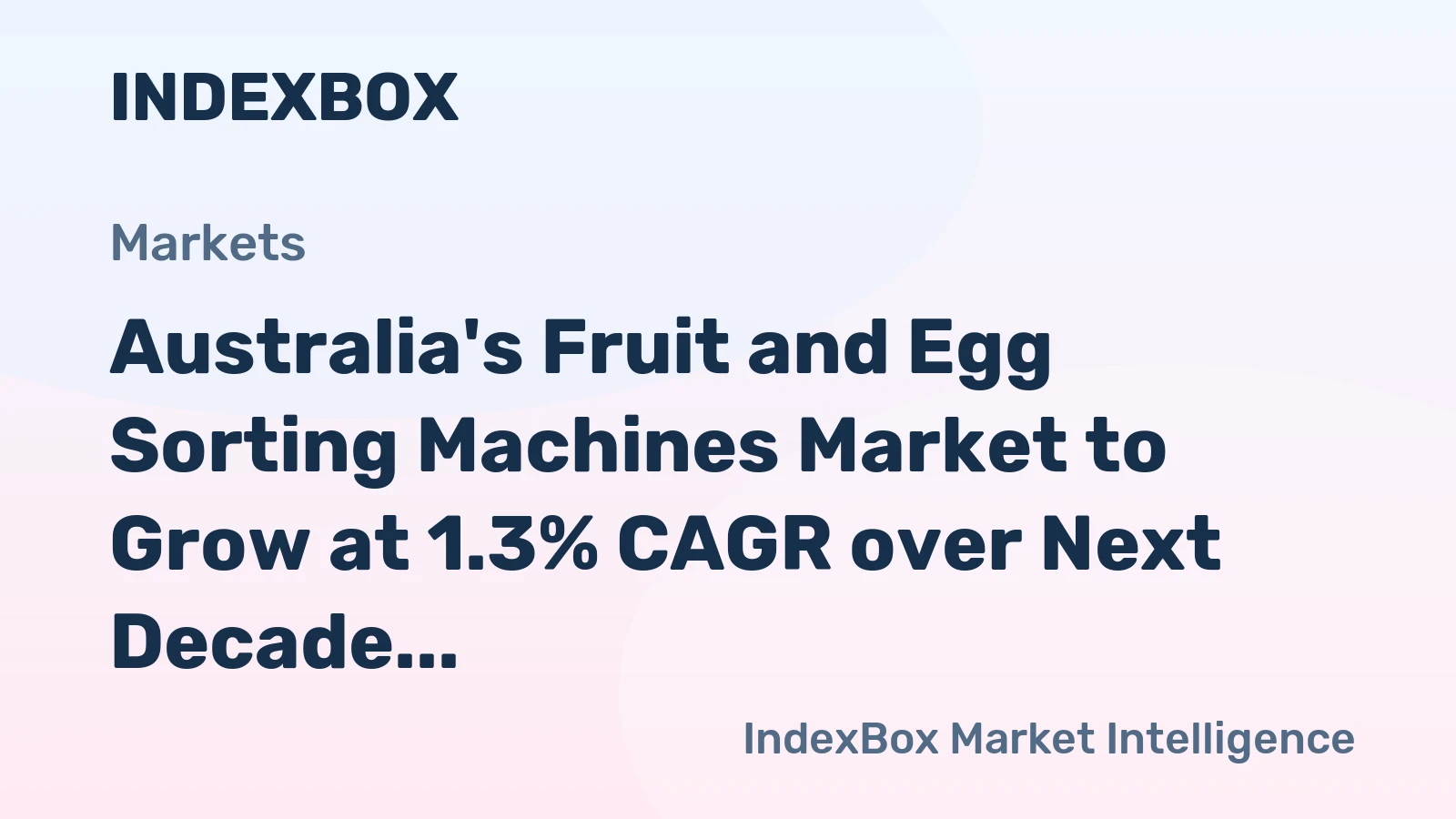 Australia's Fruit and Egg Sorting Machines Market to Grow at 1.3% CAGR over Next Decade