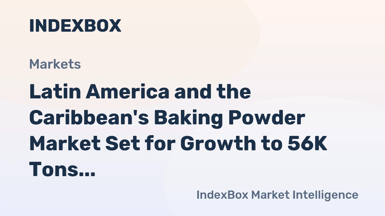 Latin America and the Caribbean's Baking Powder Market Set for Growth to 56K Tons and $161M