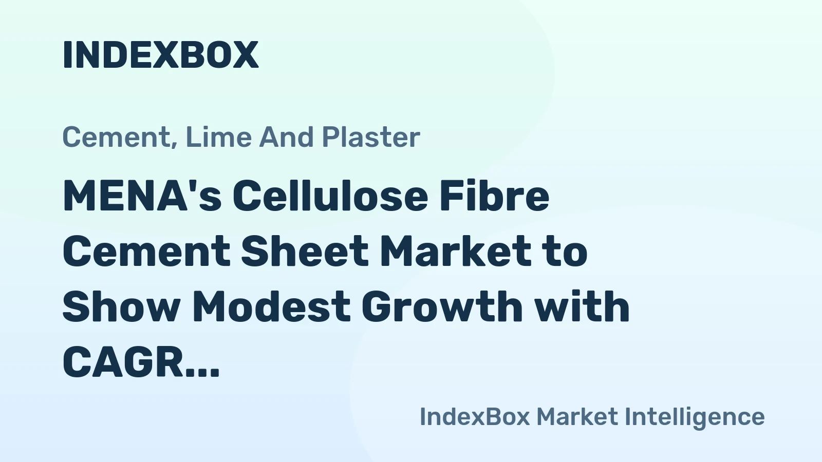 MENA's Cellulose Fibre Cement Sheet Market to Show Modest Growth with CAGR of +1.1% Over Next Decade