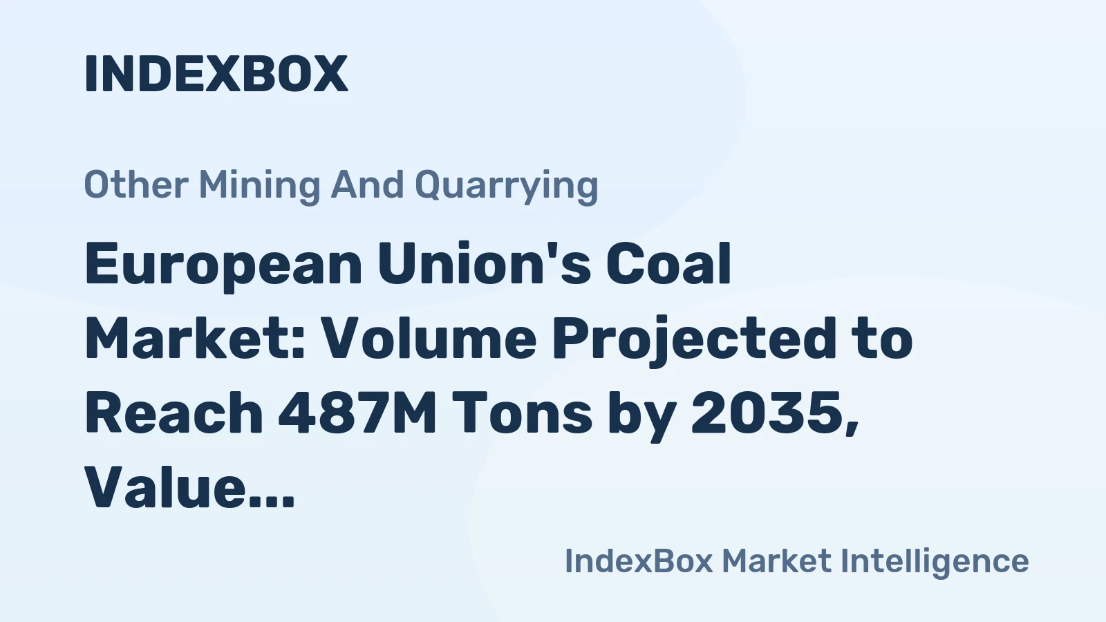 European Union's Coal Market: Volume Projected to Reach 487M Tons by 2035, Value to Hit $86.3B