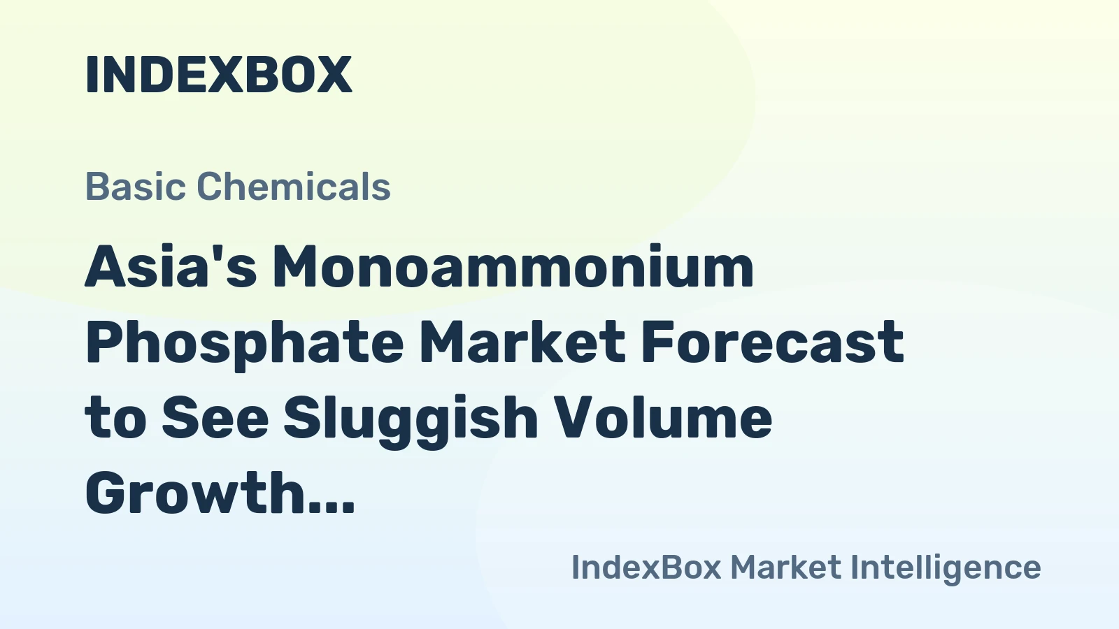 Asia's Monoammonium Phosphate Market Forecast to See Sluggish Volume Growth Amid Value Increase