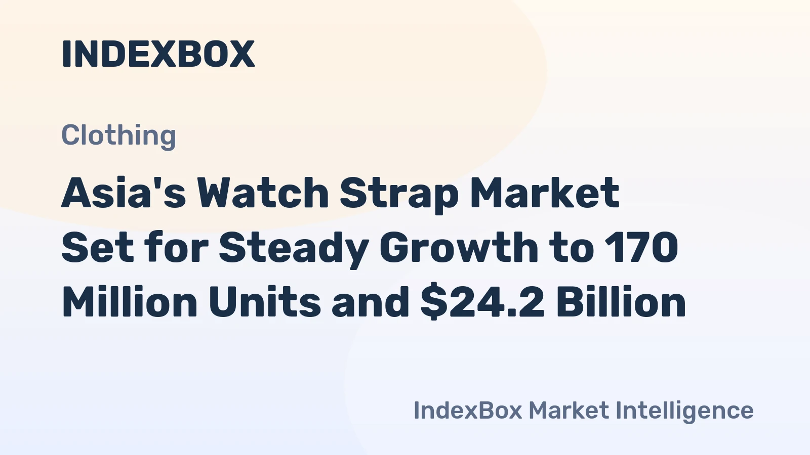 Asia's Watch Strap Market Set for Steady Growth to 170 Million Units and $24.2 Billion