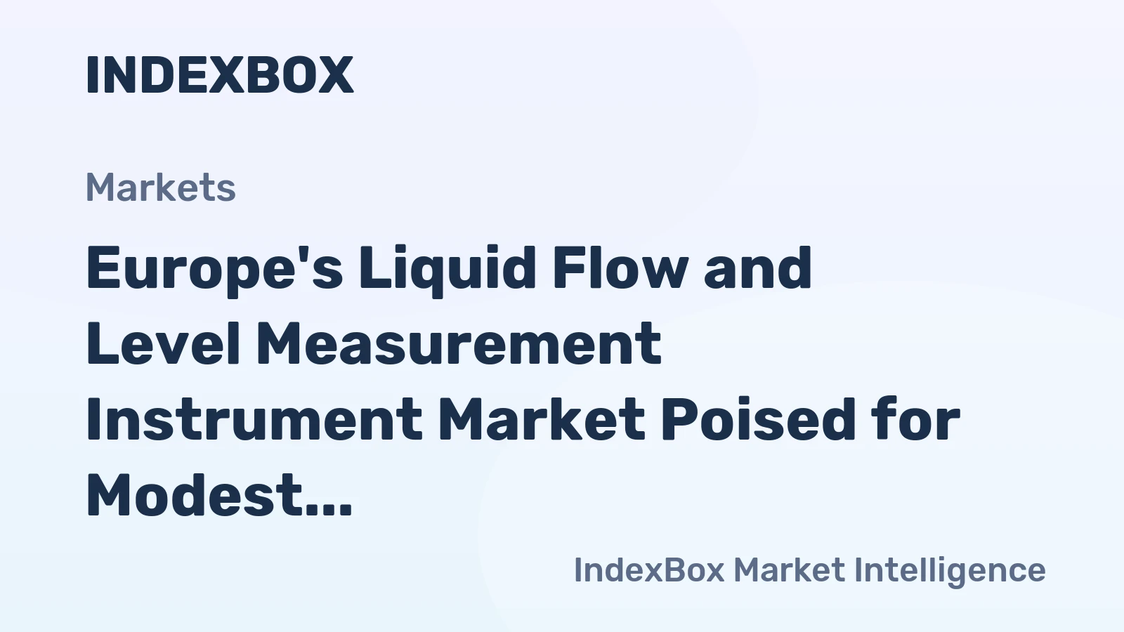Europe's Liquid Flow and Level Measurement Instrument Market Poised for Modest Growth With 1.6% CAGR Through 2035