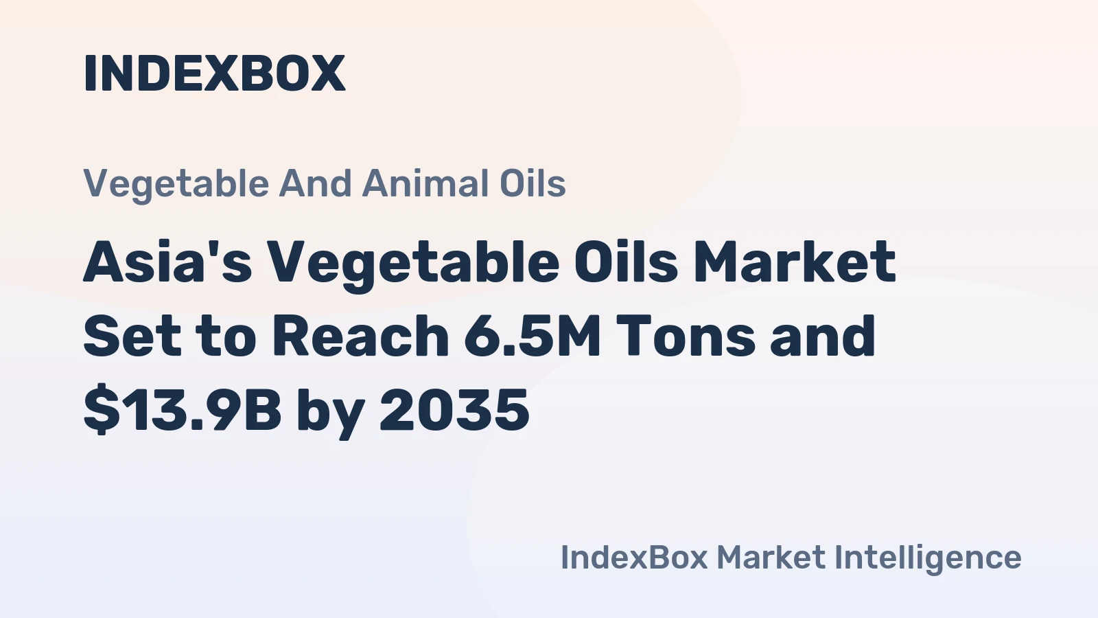 Asia's Vegetable Oils Market Set to Reach 6.5M Tons and $13.9B by 2035