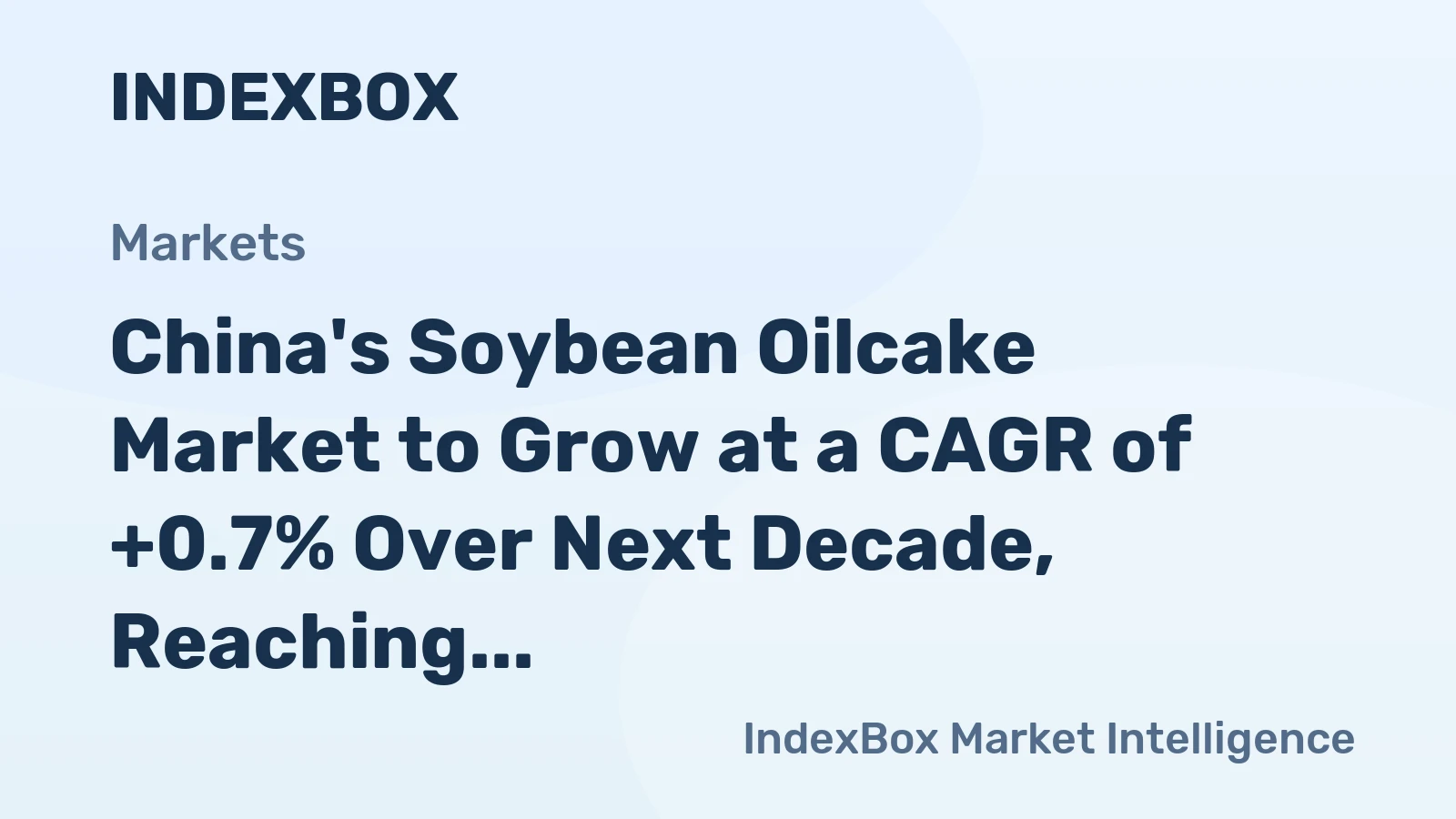 China's Soybean Oilcake Market to Grow at a CAGR of +0.7% Over Next Decade, Reaching $24.4B by 2035